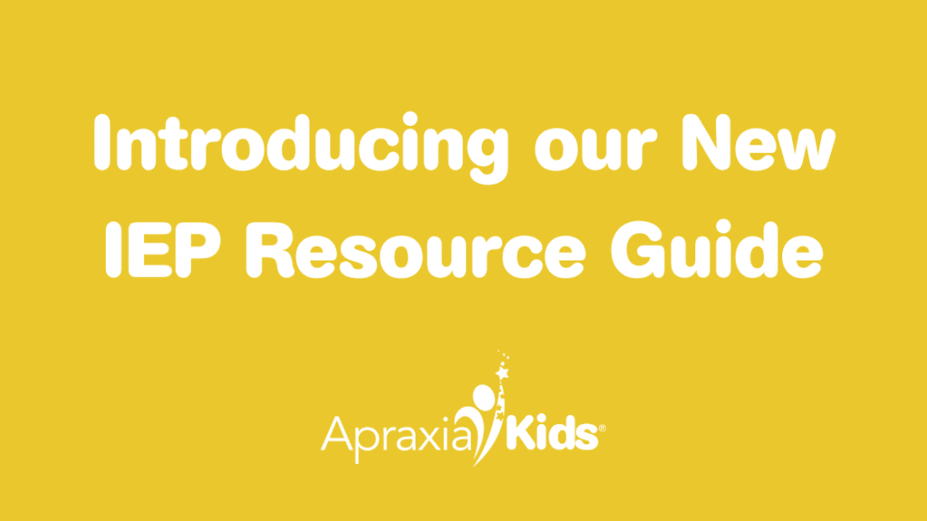 Introducing our NEW IEP Resource Guide! - Apraxia Kids