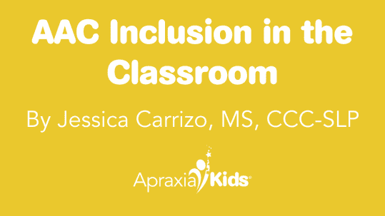 AAC Inclusion in the Classroom - Apraxia Kids